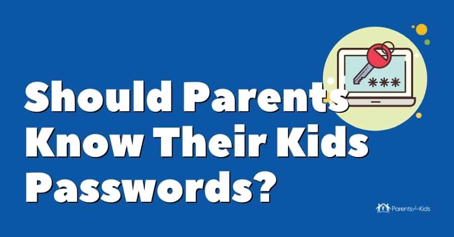 Should Parents Know Their Children's Passwords? - Parents Plus Kids