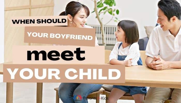 When Should Your Boyfriend Meet Your Child? - Parents Plus Kids