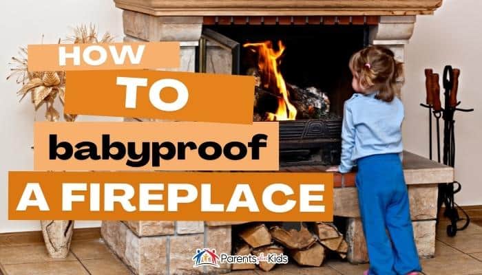 How to Babyproof a Fireplace - Parents Plus Kids