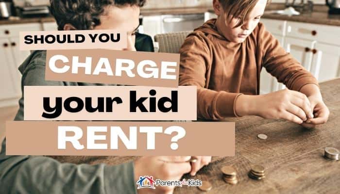 Should You Charge Your Kid Rent? (Teen or Adult) - Parents Plus Kids
