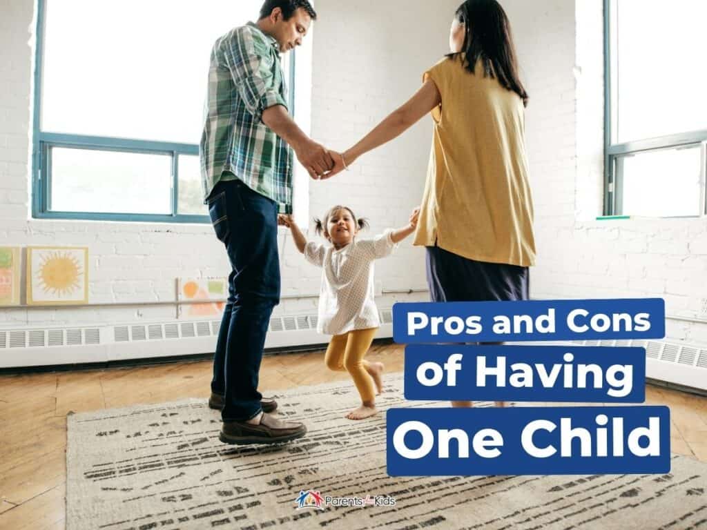 10 Pros and Cons of Having One Child - Parents Plus Kids